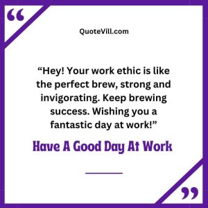 77 Have a Good Day at Work Texts To Brighten Someone's Day