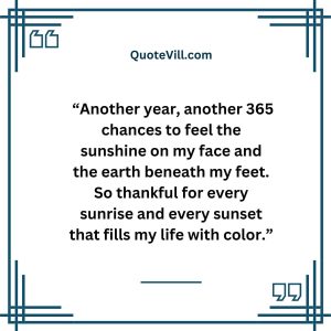 39 Blessed to See Another Year Quotes: Embrace Life's Journey
