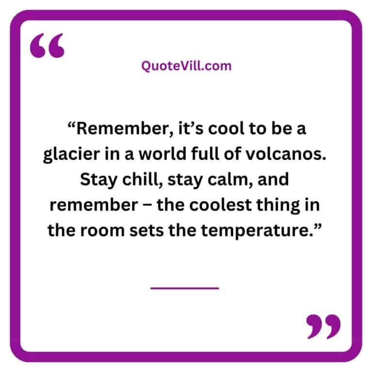 80+ Chill Quotes to Help You Stay Positive And Relax