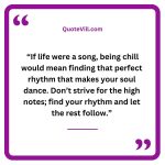 80+ Chill Quotes to Help You Stay Positive And Relax