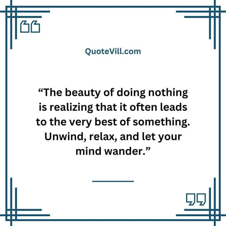80+ Chill Quotes to Help You Stay Positive And Relax