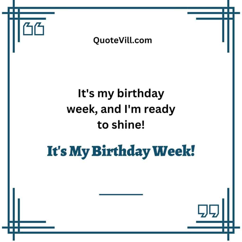 80 Trending It’s My Birthday Week Quotes