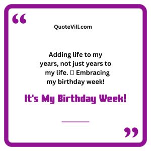 80 Trending It’s My Birthday Week Quotes