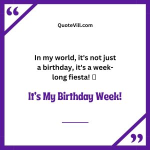 80 Trending It’s My Birthday Week Quotes