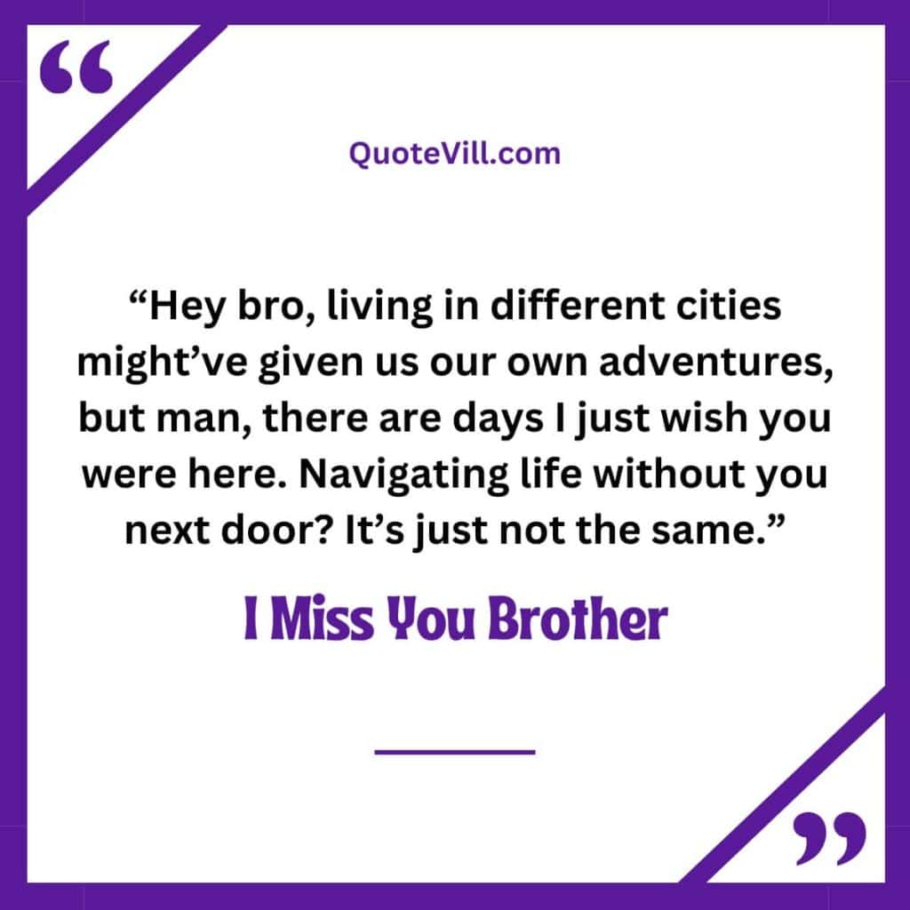 100 Heartwarming I Miss You Quotes For Brother